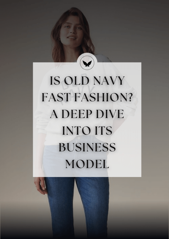 Is Old Navy Fast Fashion? A Deep Dive into Its Business Model